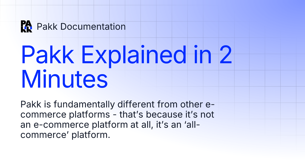 Pakk Explained in 2 Minutes | Pakk Documentation
