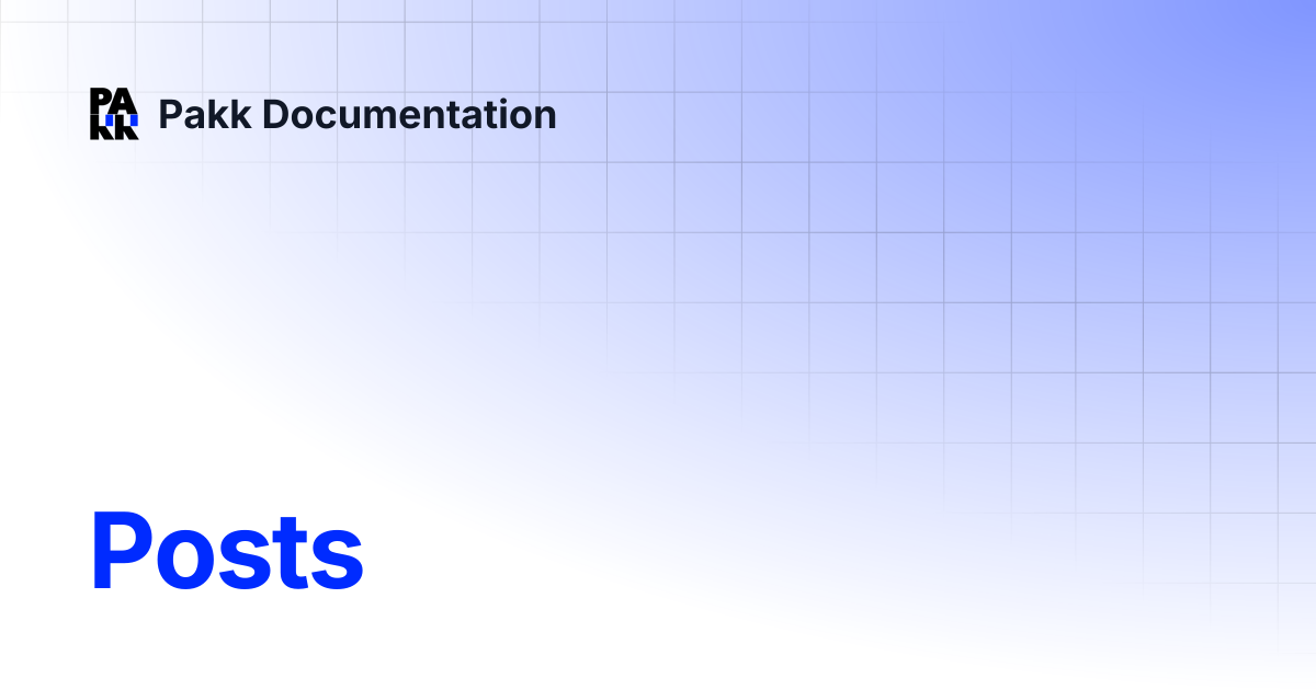 Posts | Pakk Documentation
