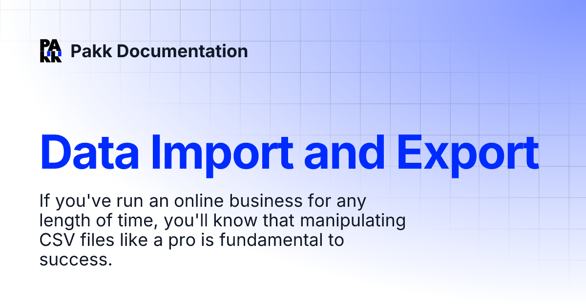 Data Import and Export | Pakk Documentation
