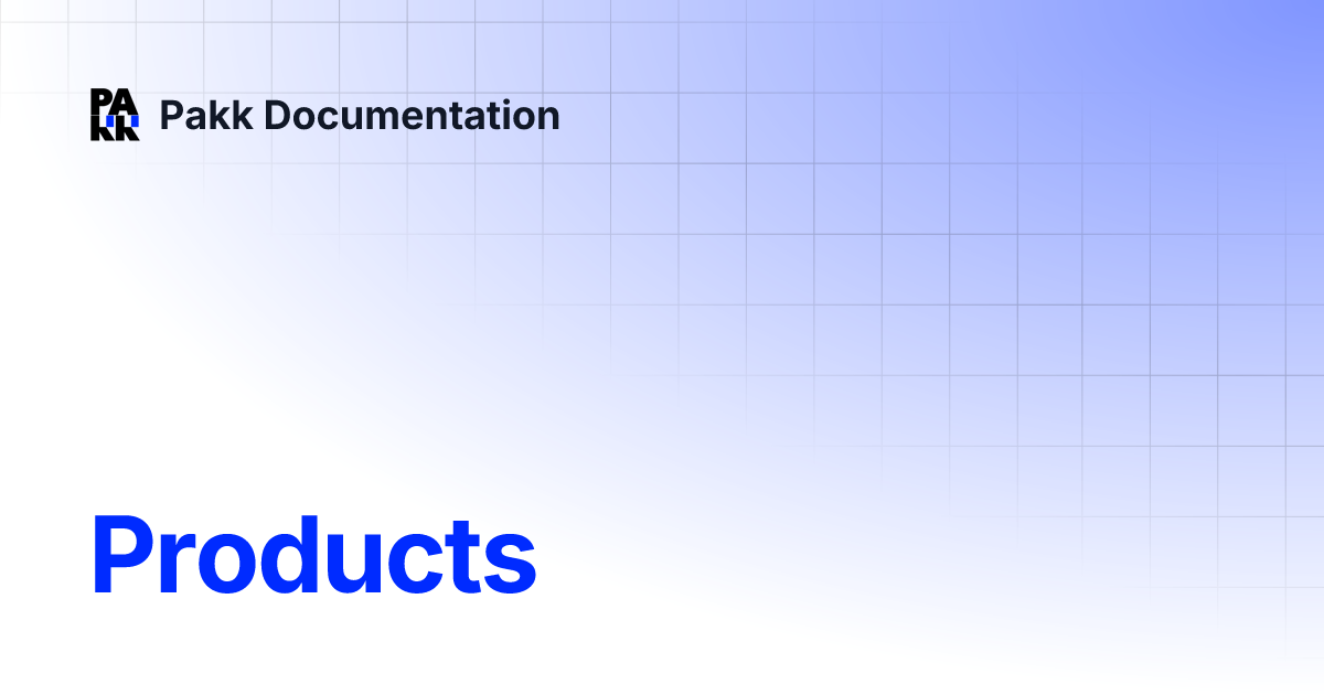 Products | Pakk Documentation