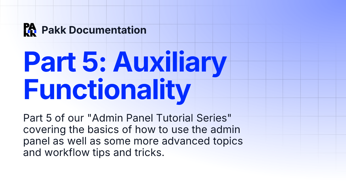 Part 5: Auxiliary Functionality | Pakk Documentation