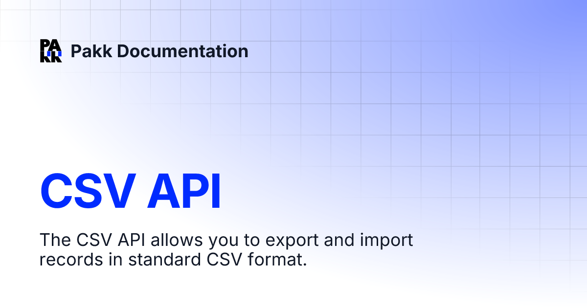 CSV API | Pakk Documentation