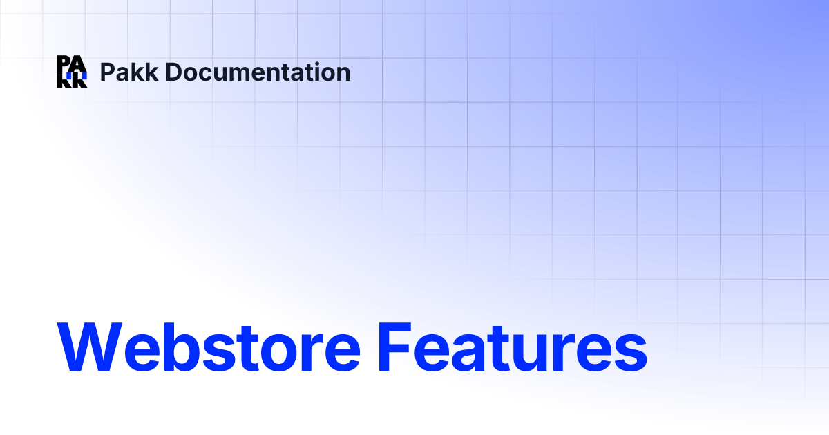 Webstore Features | Pakk Documentation