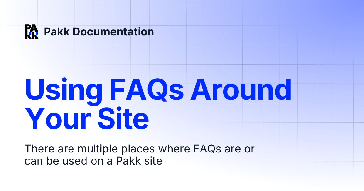 Using FAQs Around Your Site | Pakk Documentation