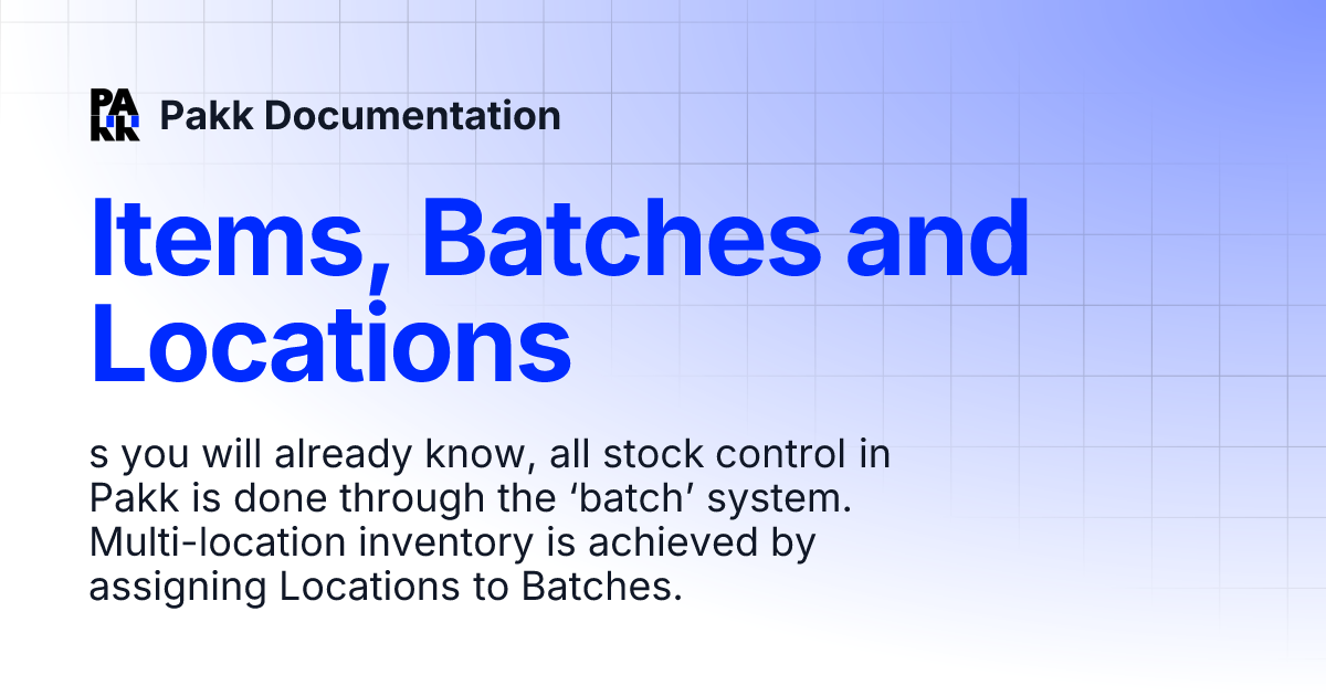 Items, Batches and Locations | Pakk Documentation