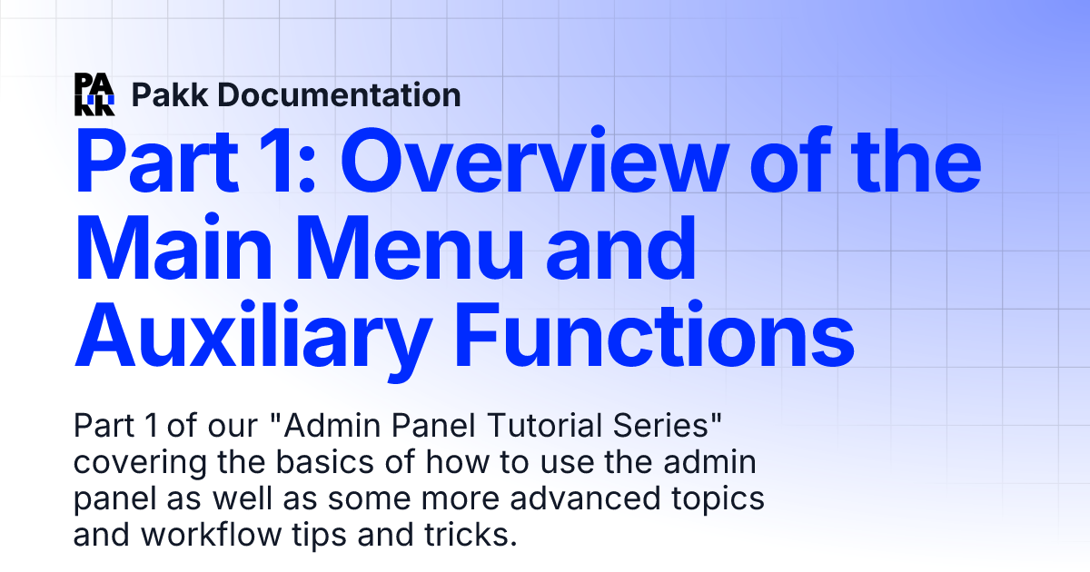 Part 1: Overview of the Main Menu and Auxiliary Functions | Pakk Documentation