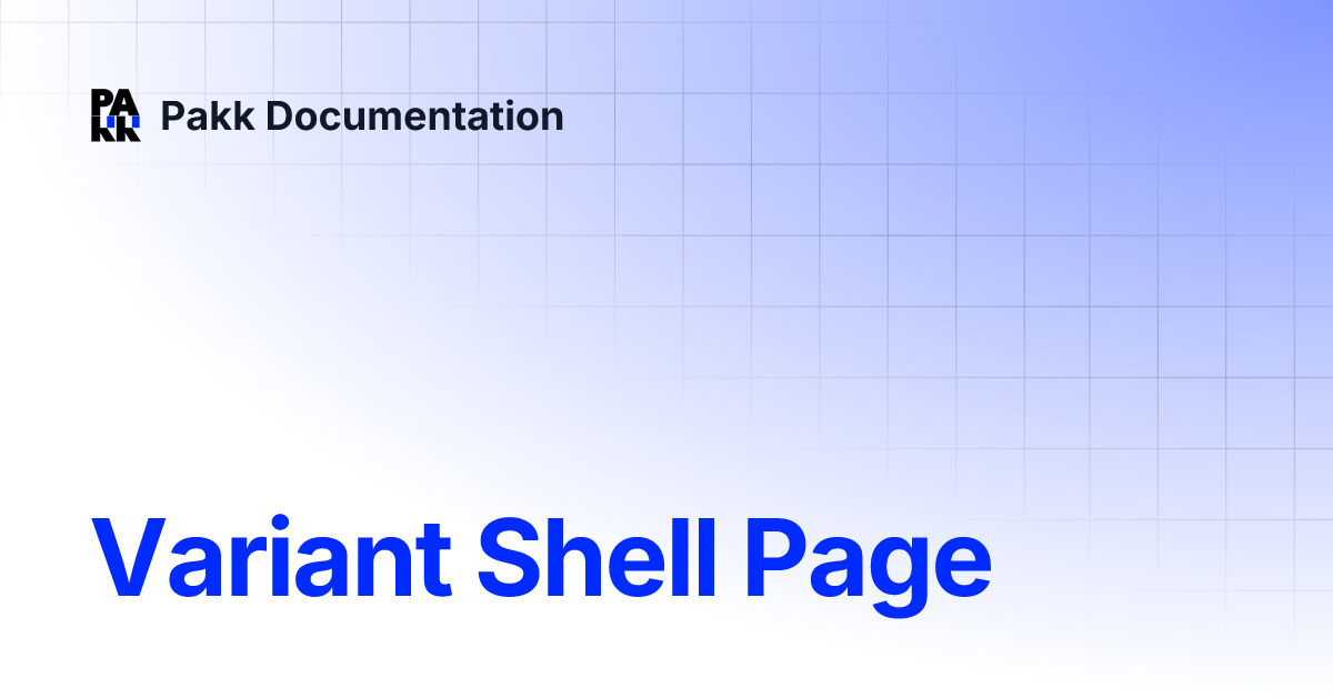 Variant Shell Page | Pakk Documentation