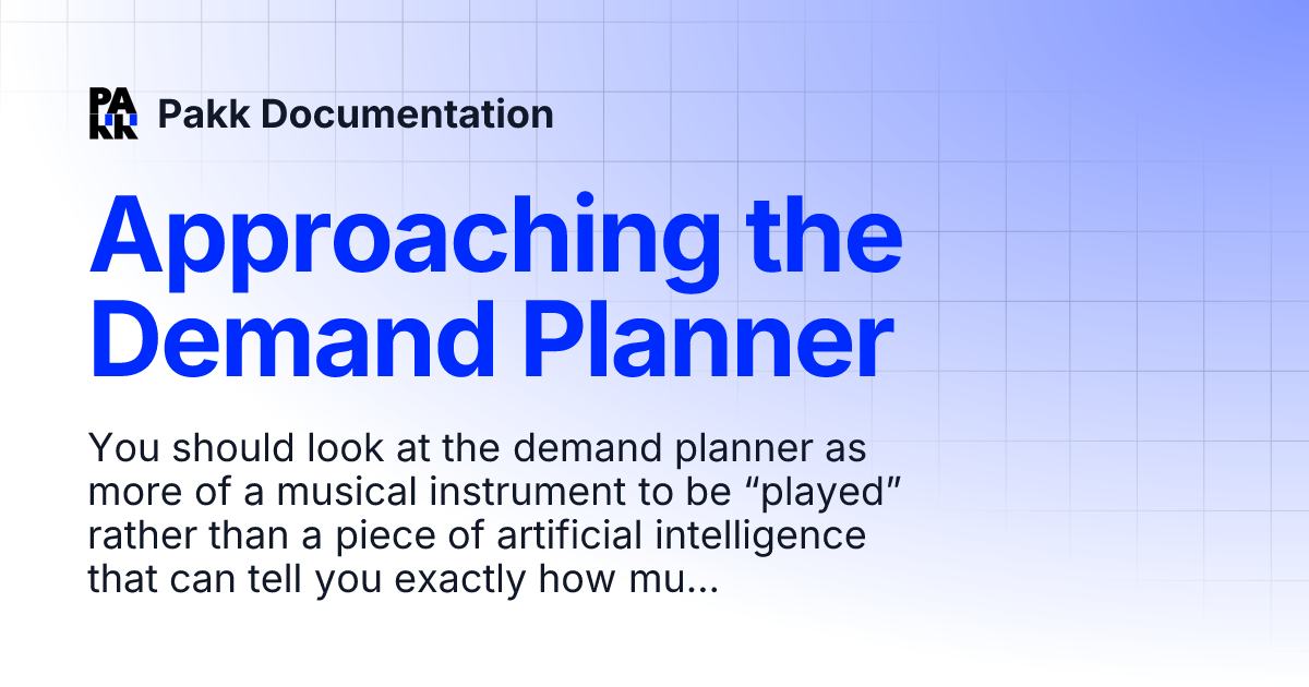Approaching the Demand Planner | Pakk Documentation