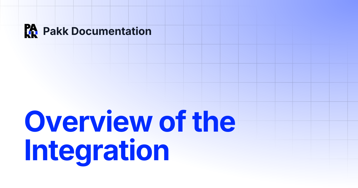 Overview of the Integration | Pakk Documentation