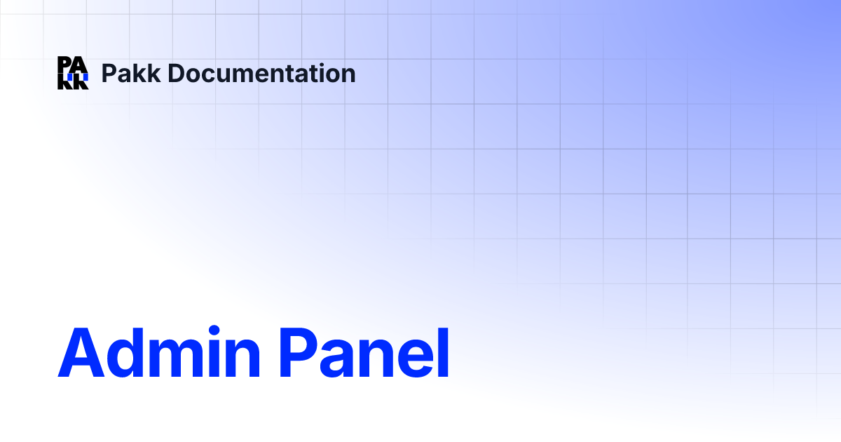 Admin Panel | Pakk Documentation